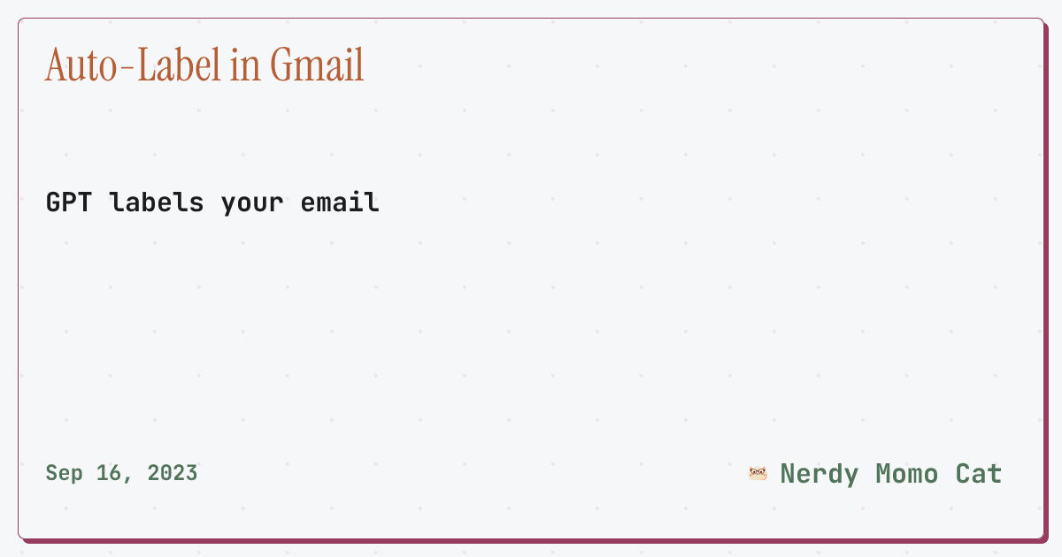 Auto-Label in Gmail • Nerdy Momo Cat