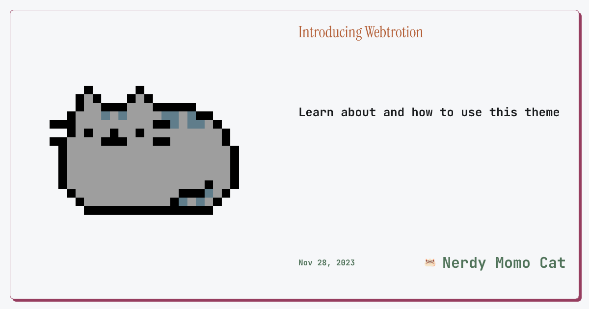 Introducing Webtrotion • Nerdy Momo Cat