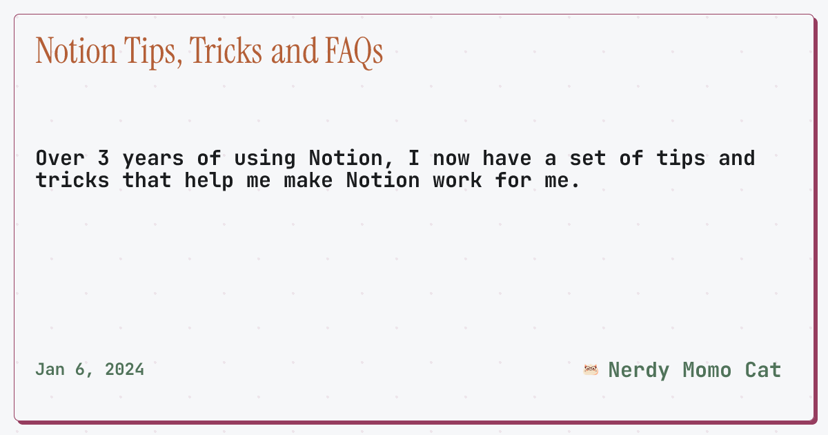 Notion Tips, Tricks and FAQs • Nerdy Momo Cat