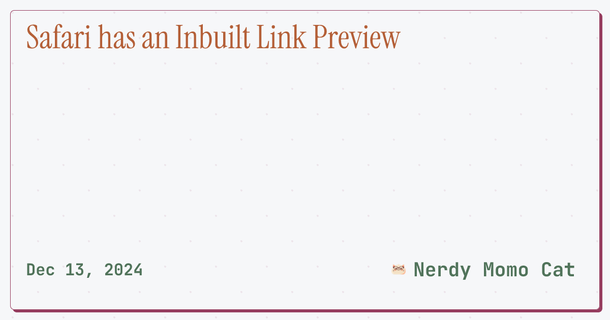 Safari has an Inbuilt Link Preview • Nerdy Momo Cat